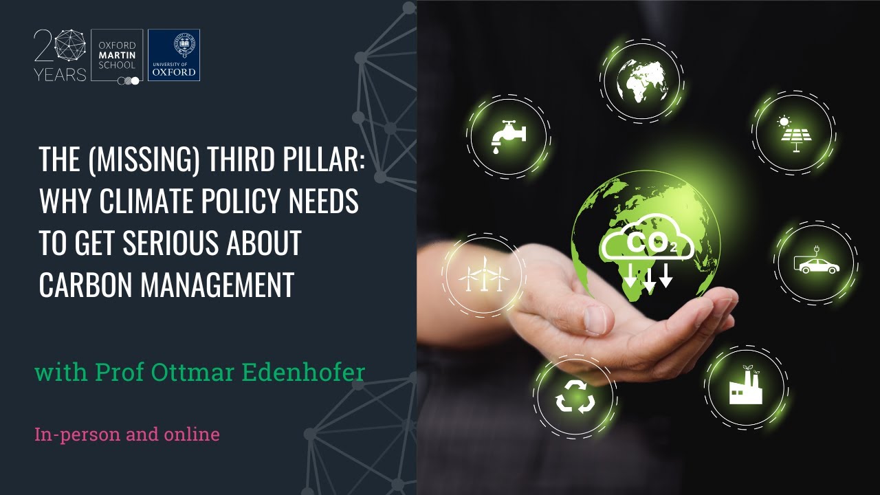'Why climate policy needs to get serious about carbon management' with Prof Ottmar Edenhofer