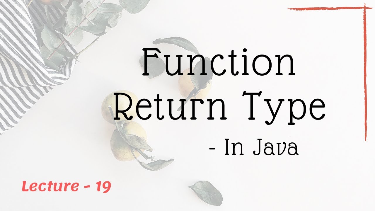 Function Return Type in Java ~ Lecture - 19