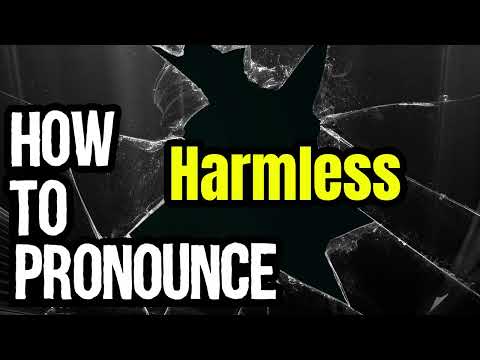 How To Pronounce Harmless? (CORRECTLY) Meaning & Pronunciation