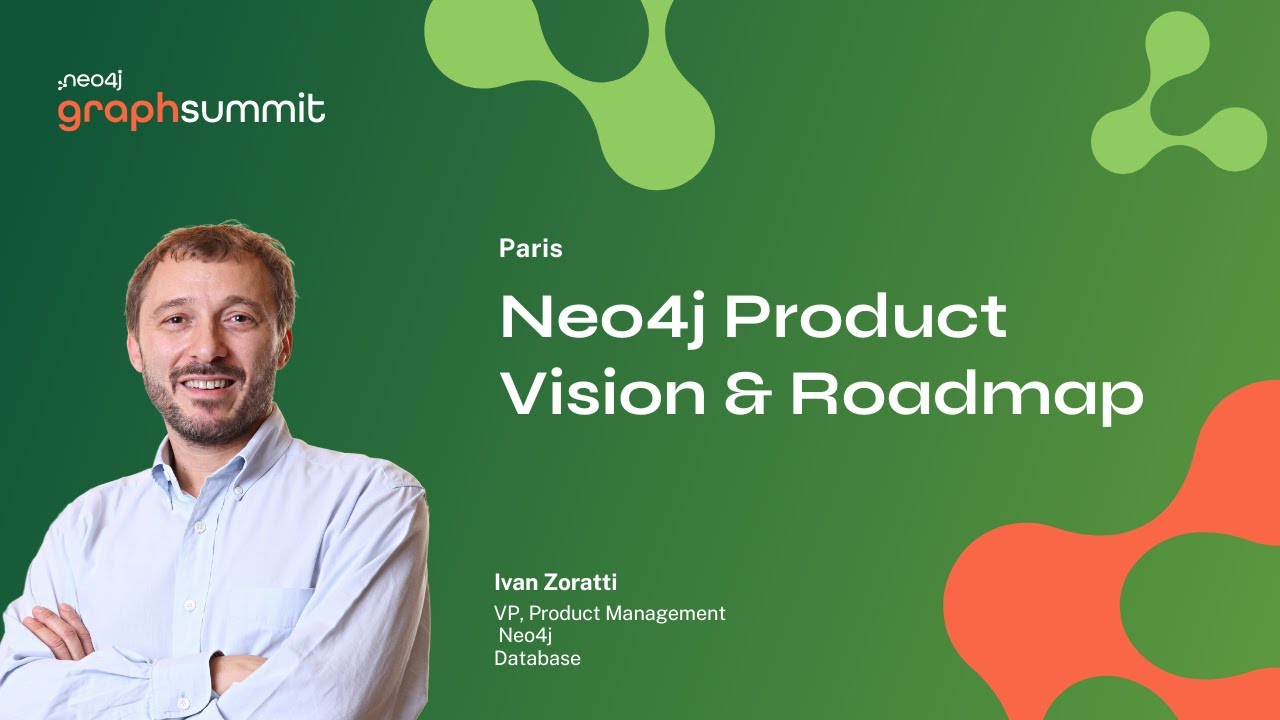 Video: GraphSummit Paris '25 - Neo4j Product Vision - Graph Database ...