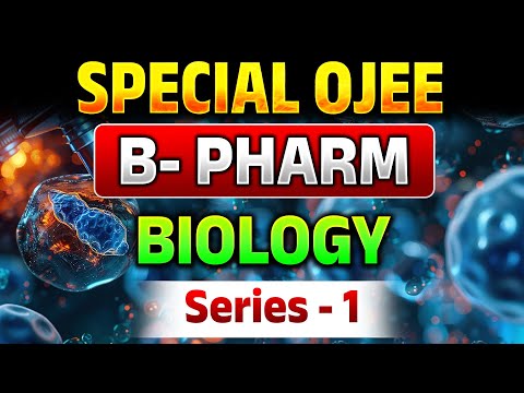 Biology | | B.Pharma Special OJEE/B.Pharma |SERIES-1| | #ojee2025 #biology