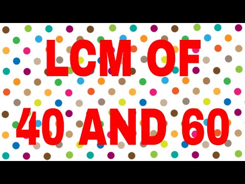 LCM of 40 and 60
