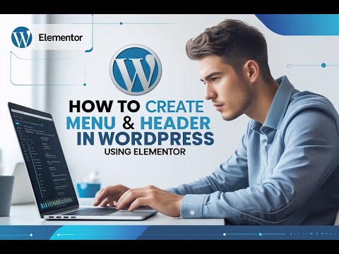 How to Create a Menu and Header in WordPress Using Elementor | Beginner's Tutorial (2025)