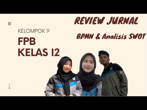 BPMN dan Analisis SWOT (Review Jurnal) - Fungsi dan Proses Bisnis Praktikum - Kelompok 9 Kelas I2