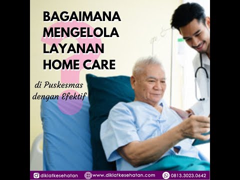 🙋🏻♂️ Bagaimana Mengelola Layanan Homecare yang Efektif di Puskesmas ?