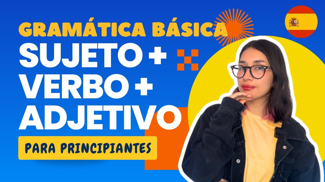 Concordancia entre SUJETO, VERBO y ADJETIVO: La Clave para Hablar ...