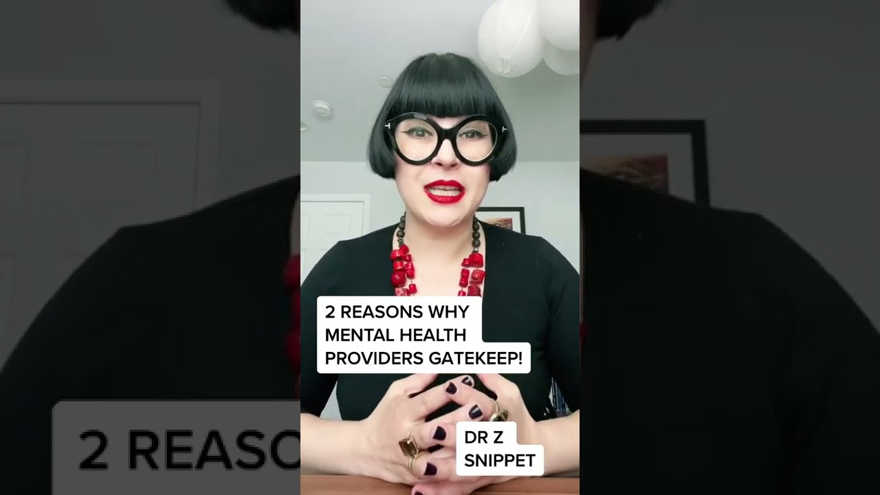 2 Reasons mental health providers gatekeep!