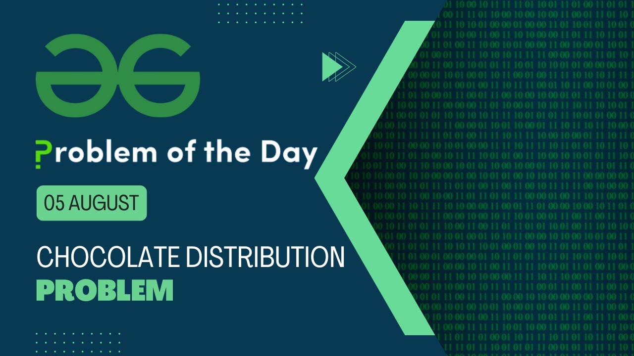 Chocolate Distribution Problem | 05 August POTD | Geeks for Geeks Problem of the Day