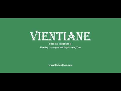 vientiane: Pronounce vientiane with Meaning, Phonetic, Synonyms and Sentence Examples