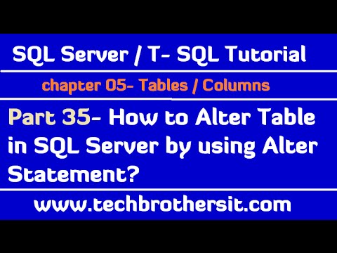 How to Alter Table in SQL Server by using Alter Statement - SQL Server / TSQL Tutorial Part 35
