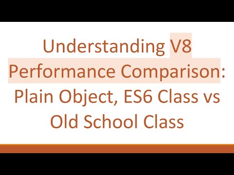 Understanding V8 Performance Comparison: Plain Object, ES6 Class vs Old School Class