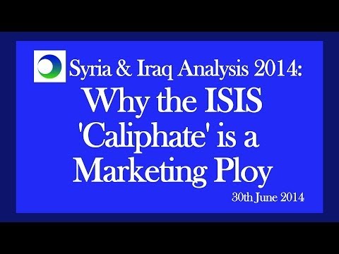 Iraq and Syria Analysis 2014: Why the Islamic State's (ISIS) 'Caliphate' is just a Marketing Ploy