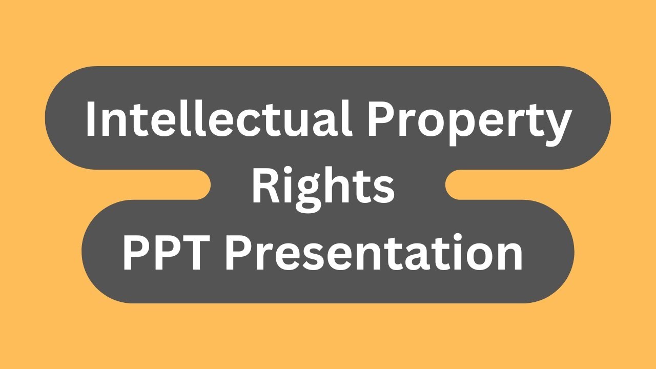 Intellectual Property Rights PPT Presentation Seminar Download: Definition, Examples, Importance