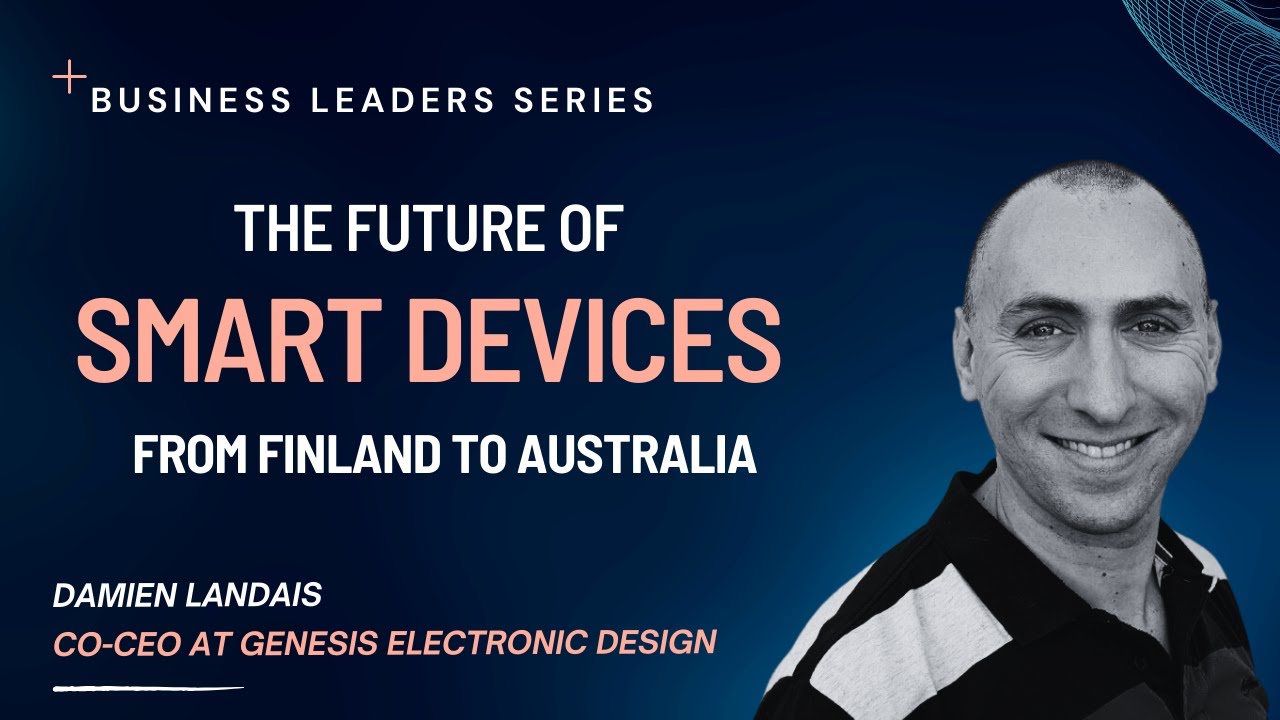 The Future of Smart Devices |Damien Landais Co-CEO at Genesis Electronic Design