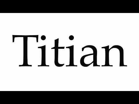 How to Pronounce Titian