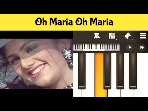 Oh Maria Oh Maria Piano Notes – Key Speaks