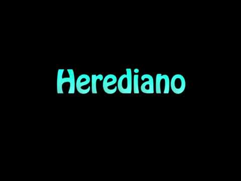 Learn How To Pronounce Herediano