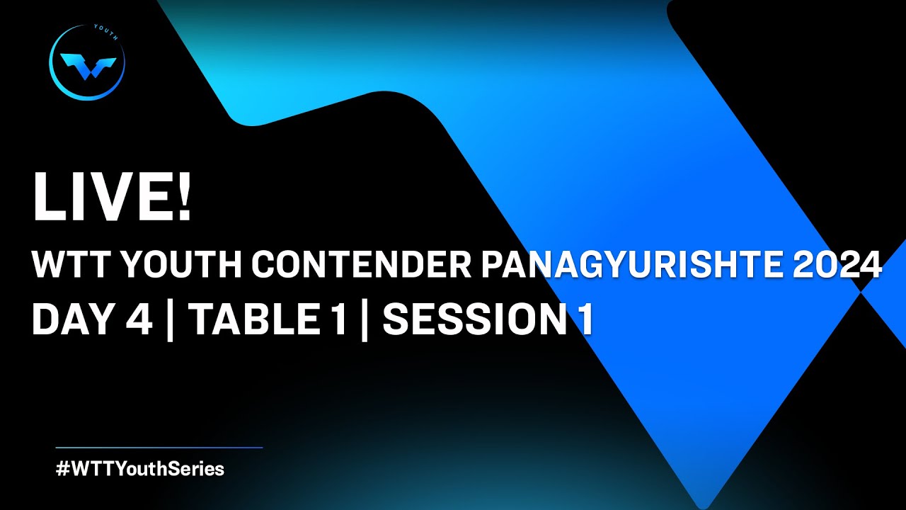 LIVE! | T1 | Day 4 | WTT Youth Contender Panagyurishte 2024 | Session 1
