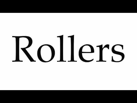 How to Pronounce Rollers