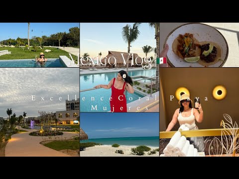 Excellence Coral Playa Mujeres Vlog ☀️🪸