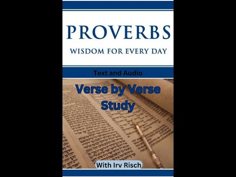 A Verse by Verse Study in the Book of Proverbs, (ESV) with Irv Risch ...