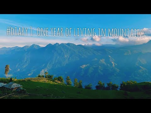 #Diary 1: One year of living in mountains | Reduce needs or demands, life become easier