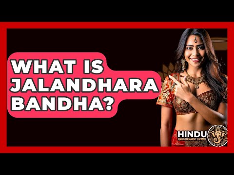 What Is Jalandhara Bandha? - Hindu Enlightenment Journey
