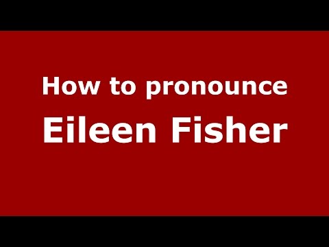 How to pronounce Eileen Fisher (American English/US) - PronounceNames.com