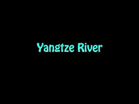 Learn How To Pronounce Yangtze River