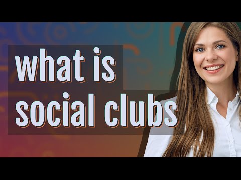 Social clubs | meaning of Social clubs