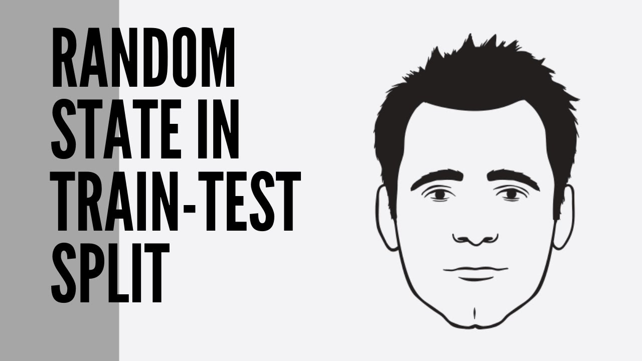 Random State in Train Test Split | Machine Learning