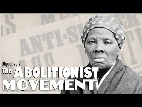 Objective 2 -- The Abolitionist Movement