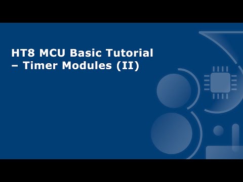 HT8 MCU Basic Tutorial – Timer Modules (II)