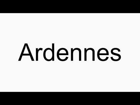 How to pronounce Ardennes