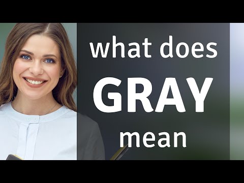 Gray | meaning of GRAY