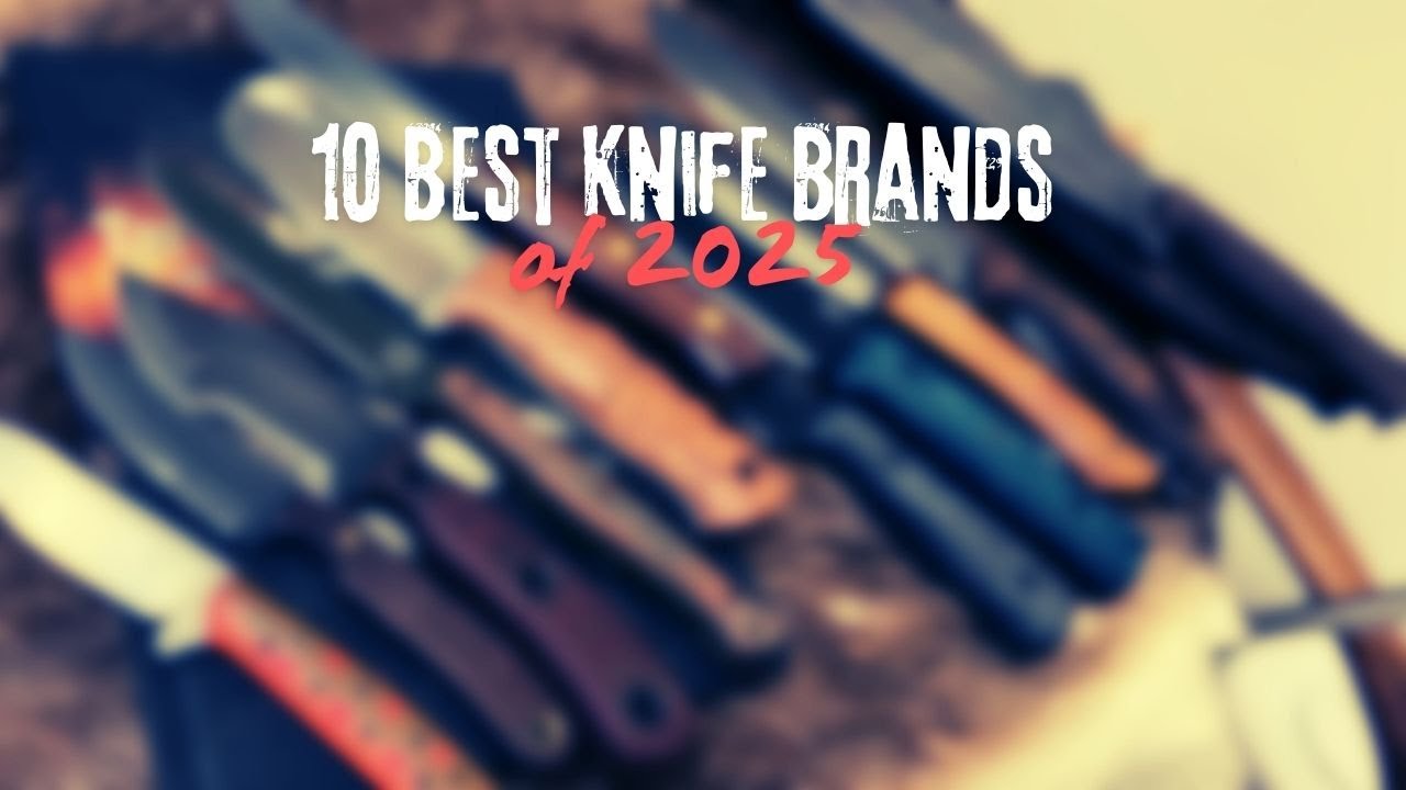 10 Best Knife Brands of 2025! My favorites and a few more….