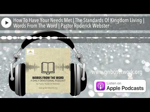 How To Have Your Needs Met | The Standards Of Kingdom Living | Words From The Word | Pastor Roderic