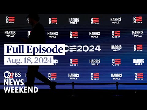 PBS News Weekend full episode, Aug. 18, 2024