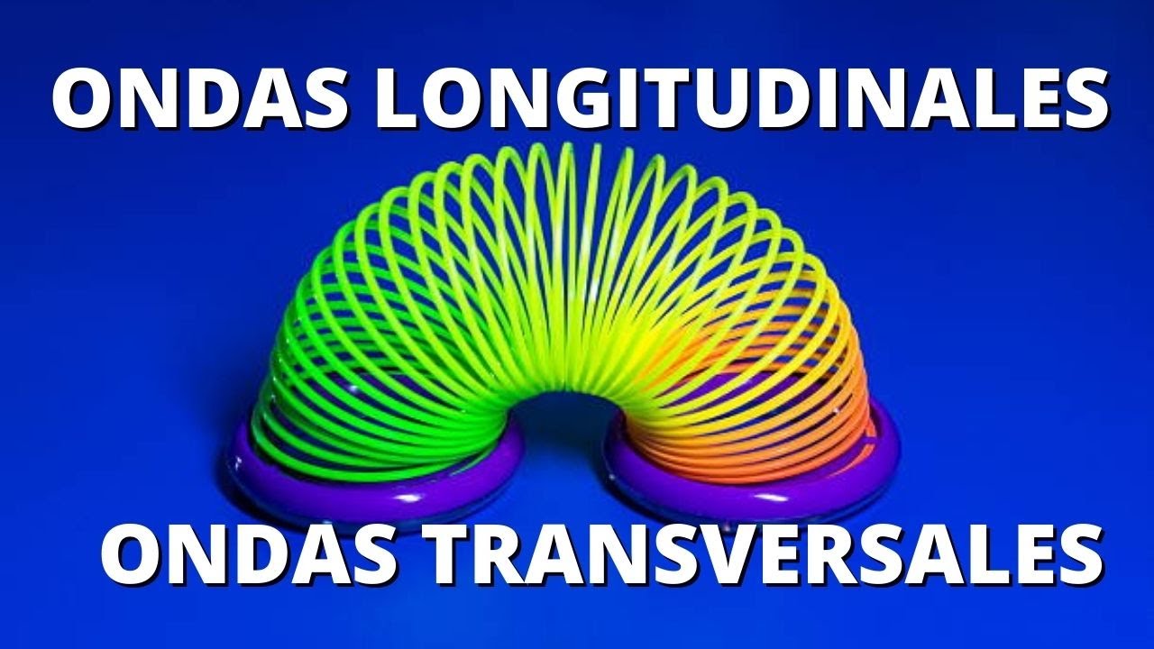 Ondas Longitudinales y Ondas Transversales/ aprende fácilmente
