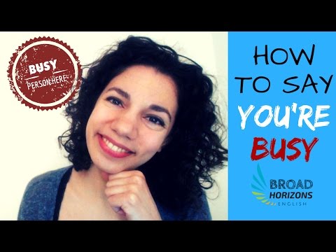 How to Say You're Busy | Speak like a Native Speaker