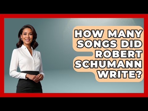 How Many Songs Did Robert Schumann Write? - Classical Serenade