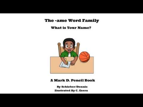 The -ame Word Family Story - "What Is Your Name?" by Mark D. Pencil
