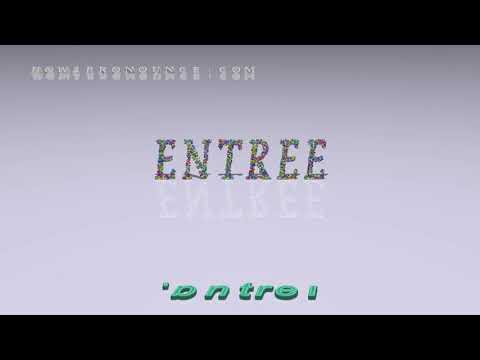 entree - pronunciation + Examples in sentences and phrases