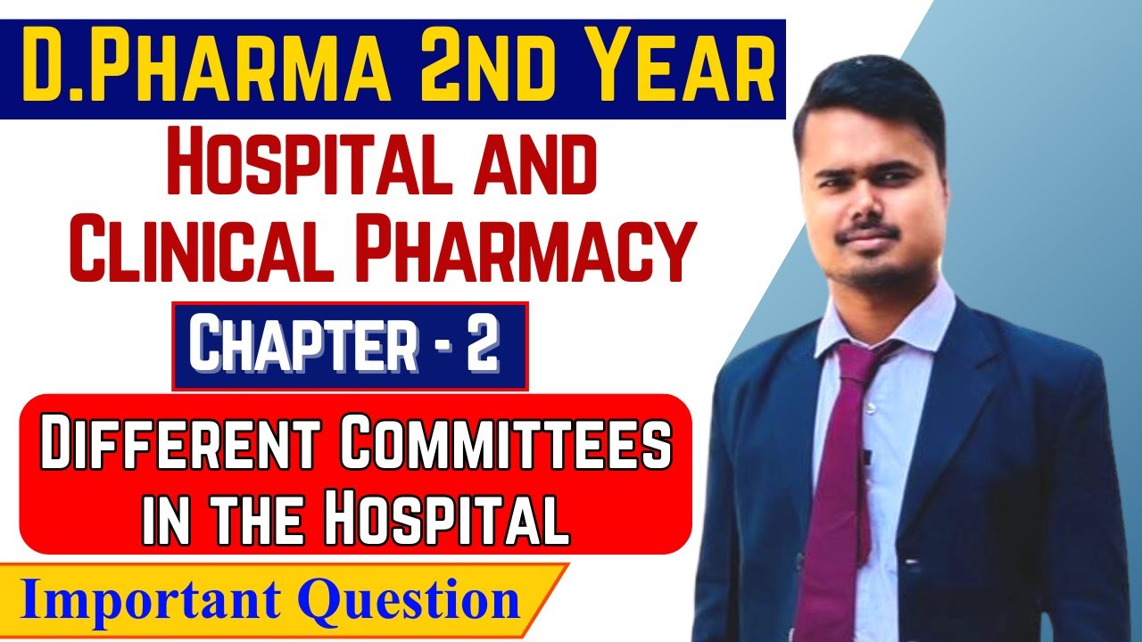 D.Pharma 2nd Year । CH-2 Different Committees in the Hospital । Hospital and Clinical Pharmacy