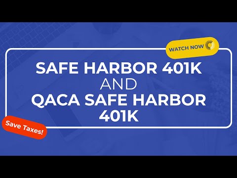 What Is a Safe Harbor 401k or QACA Safe Harbor 401k?