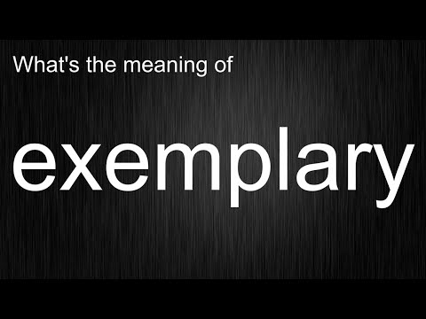 What's the meaning of "exemplary", How to pronounce exemplary?