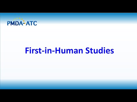(Review) First-in-Human Studies - PMDA-ATC Learning Videos