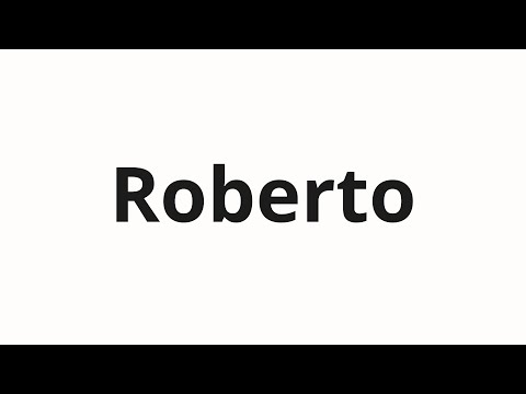 How to pronounce Roberto