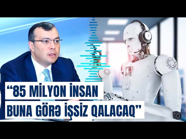 Azərbaycanlı nazir: "85 milyon insan iş yerini itirəcək" - Oxu.az
