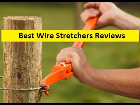 Top 3 Best Wire Stretchers Reviews in 2019